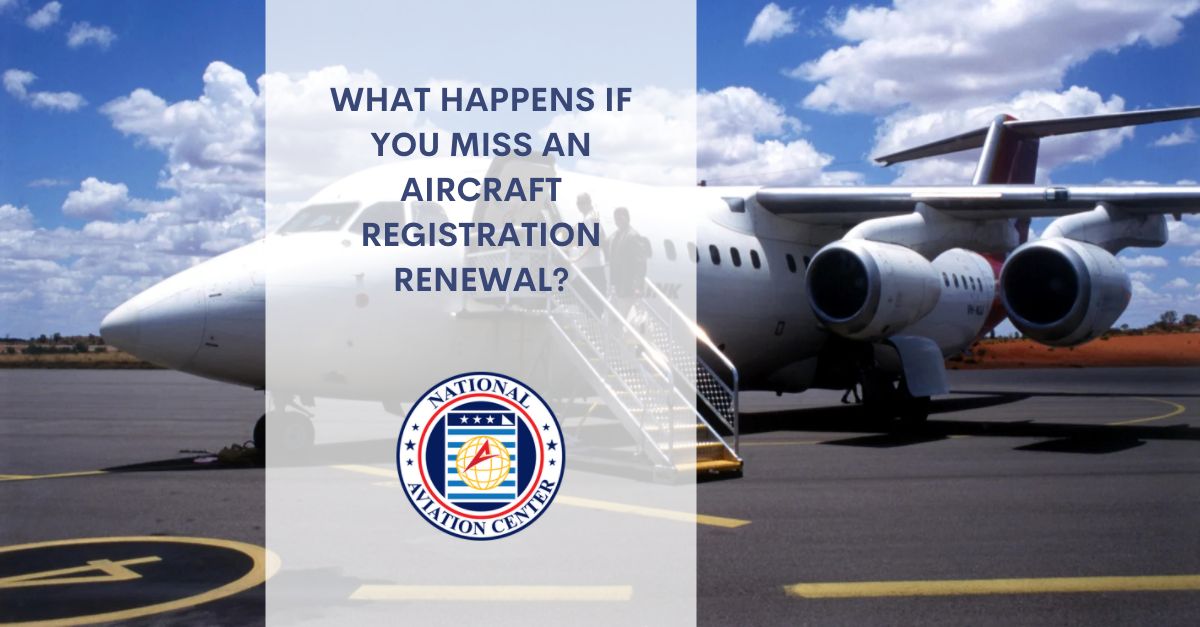 What Happens if You Miss an Aircraft Registration Renewal?