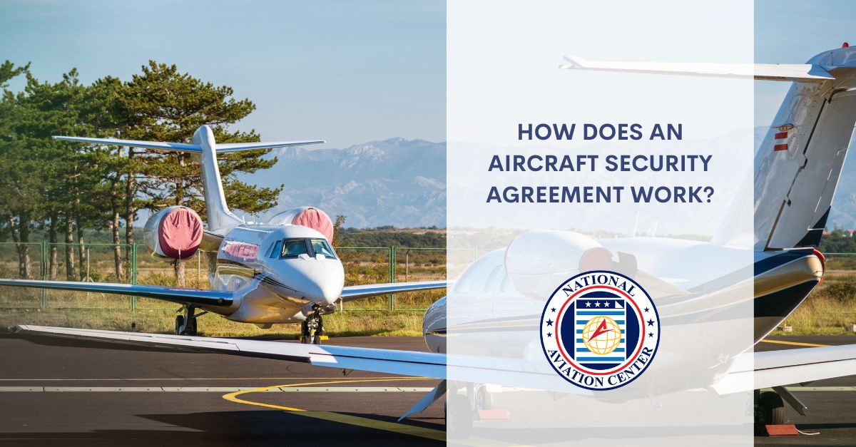 Aircraft Security Agreement - Aircraft Security How Does it Work?