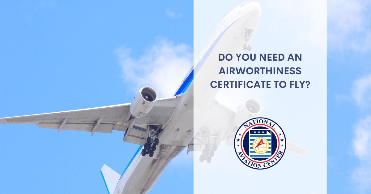 Do You Need an Airworthiness Certificate to Fly? - National Aviation Center