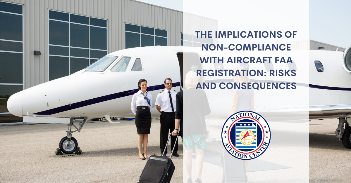 Aircraft FAA Registration: Risks and Consequences of Non-Compliance