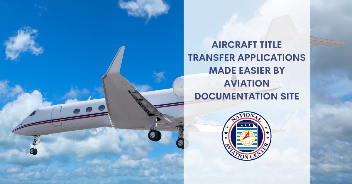 Aircraft Title Transfer Applications Made Easier - National Aviation Center