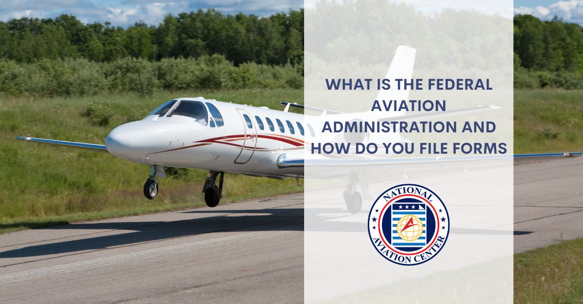 The Federal Aviation Administration and How Do You File Forms